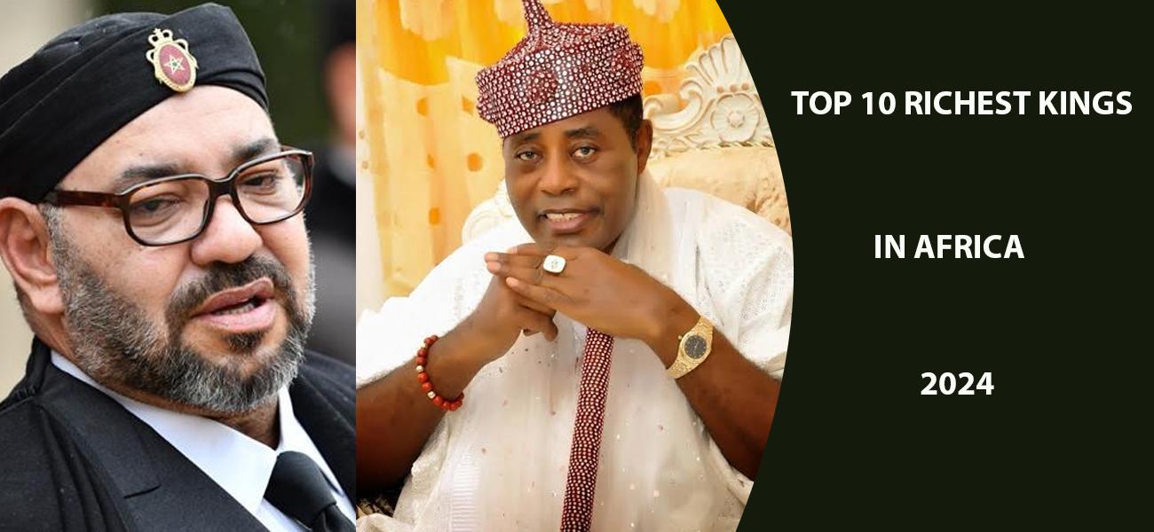 Top 10 richest kings in Africa 2025 - Updated | Intel Region