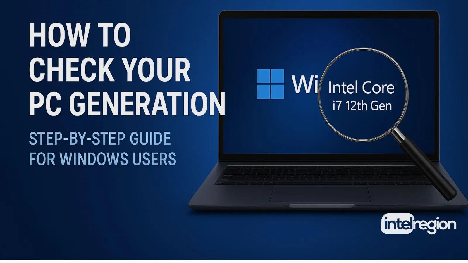 Step-by-Step Guide: How to Check Your PC Generation on Windows | Intel ...