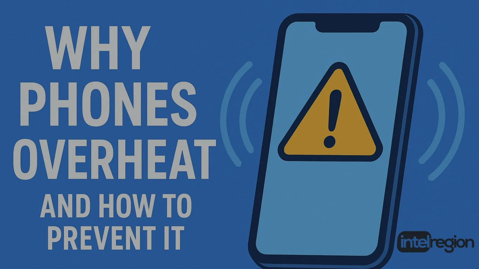 Why Phones Overheat, the Effects, and How to Prevent Overheating ...